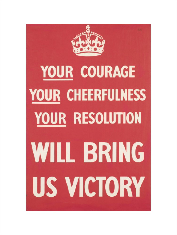 Your Courage, Your Cheerfulness, Your Resolution - Will Bring Us Victo ...