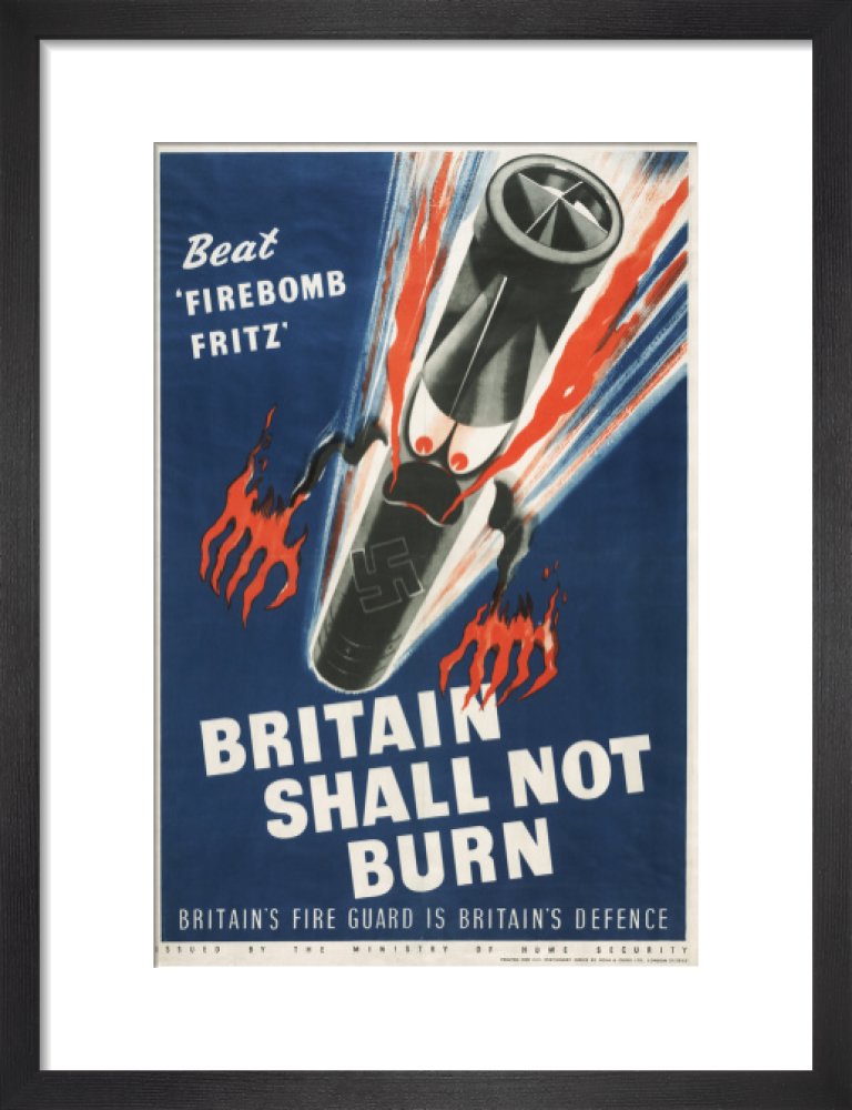 Beat 'Firebomb Fritz' - Britain Shall not Burn – IWM Prints